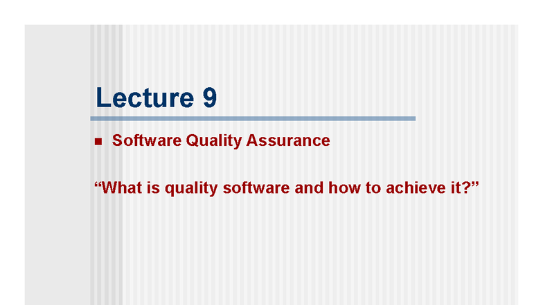 Lecture 9: Software Quality Assurance - Key Concepts & Dimensions ...