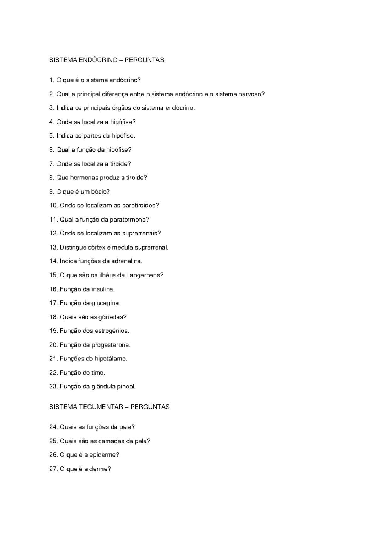 Perguntas sobre o Sistema Endócrino e Tegumentar - Studocu