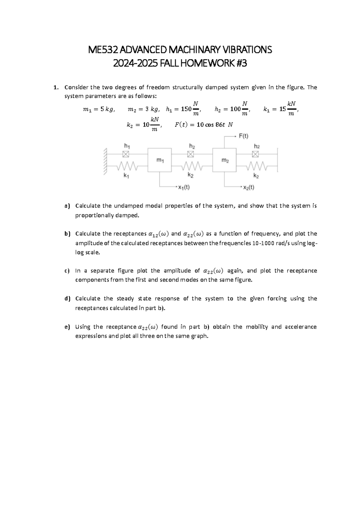 ME532 ADVANCED MACHINERY VIBRATIONS FALL HW 1 Analysis - Studocu