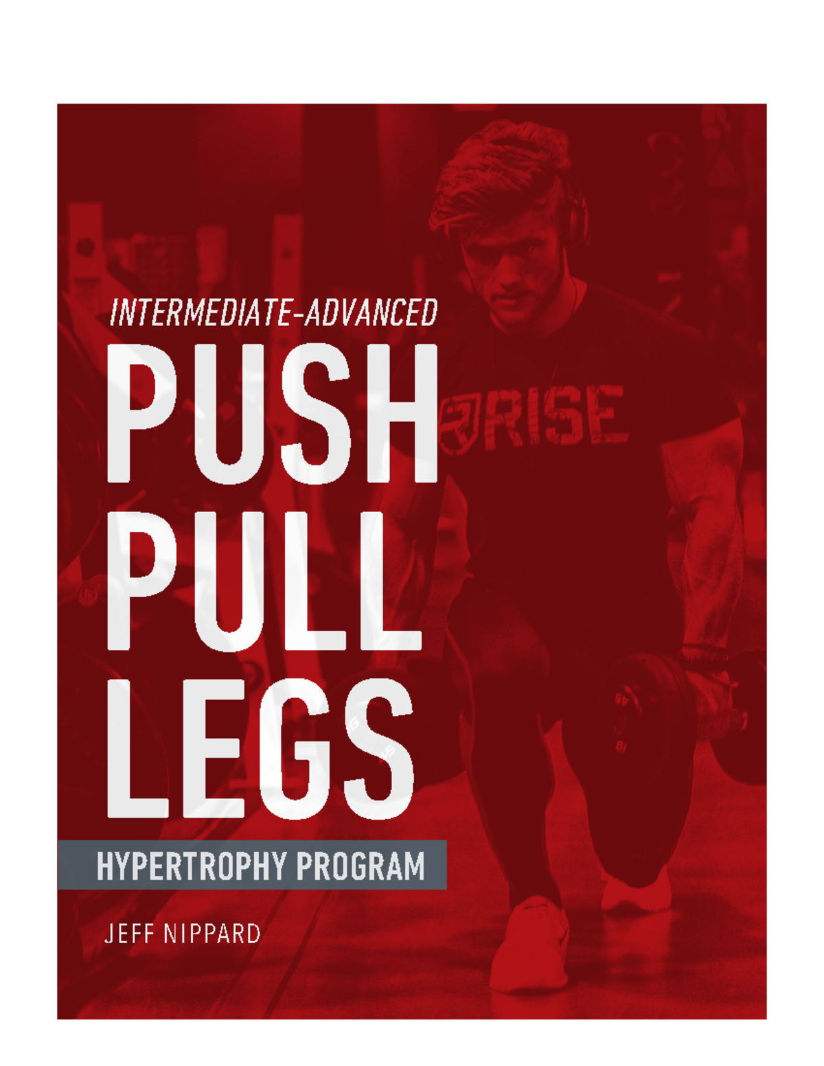 Hypertrophy INTERMEDIATE PUSH PULL LEGS - PUSH PULL LEGS JEFF NIPPARD ...