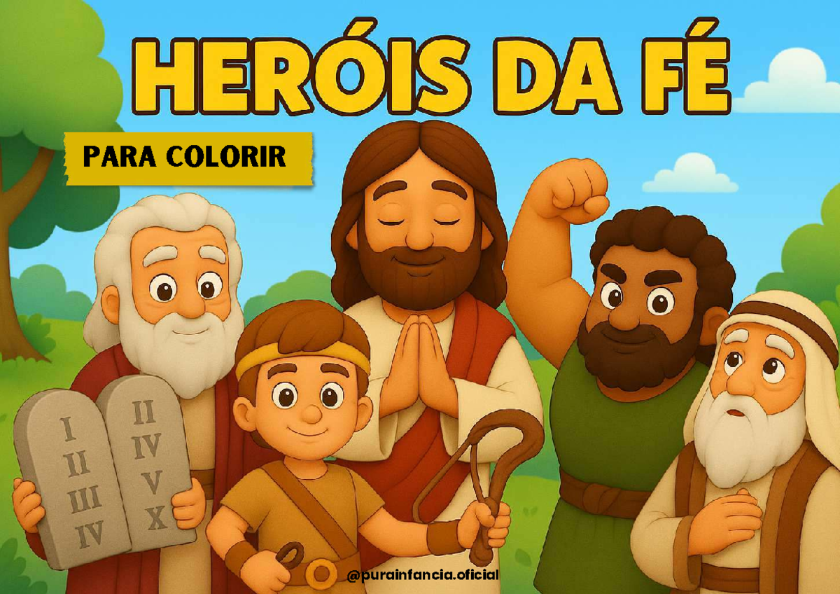 HERÓIS DA FÉ I, IV e V - Estilo Bobbie Goods - Pura Infância - Studocu