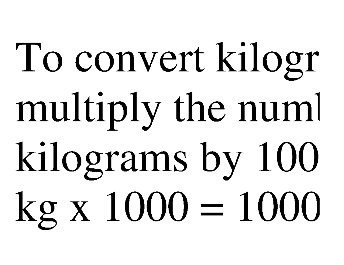 Tarpkg - notes - Elementary Education - To convert kilogram multiply ...