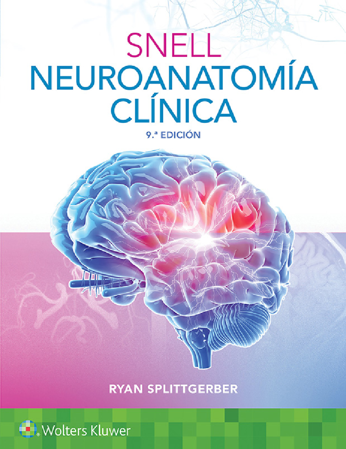 Neuroanatomía Clínica: Snell, 9ª Edición (2025) - Ryan Splittgerber ...