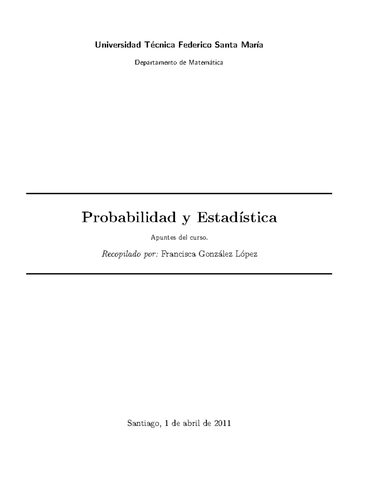 Probabilidad y Estadística - Francisca González - Universidad T´ ecnica Federico Santa Mar´ıa ...