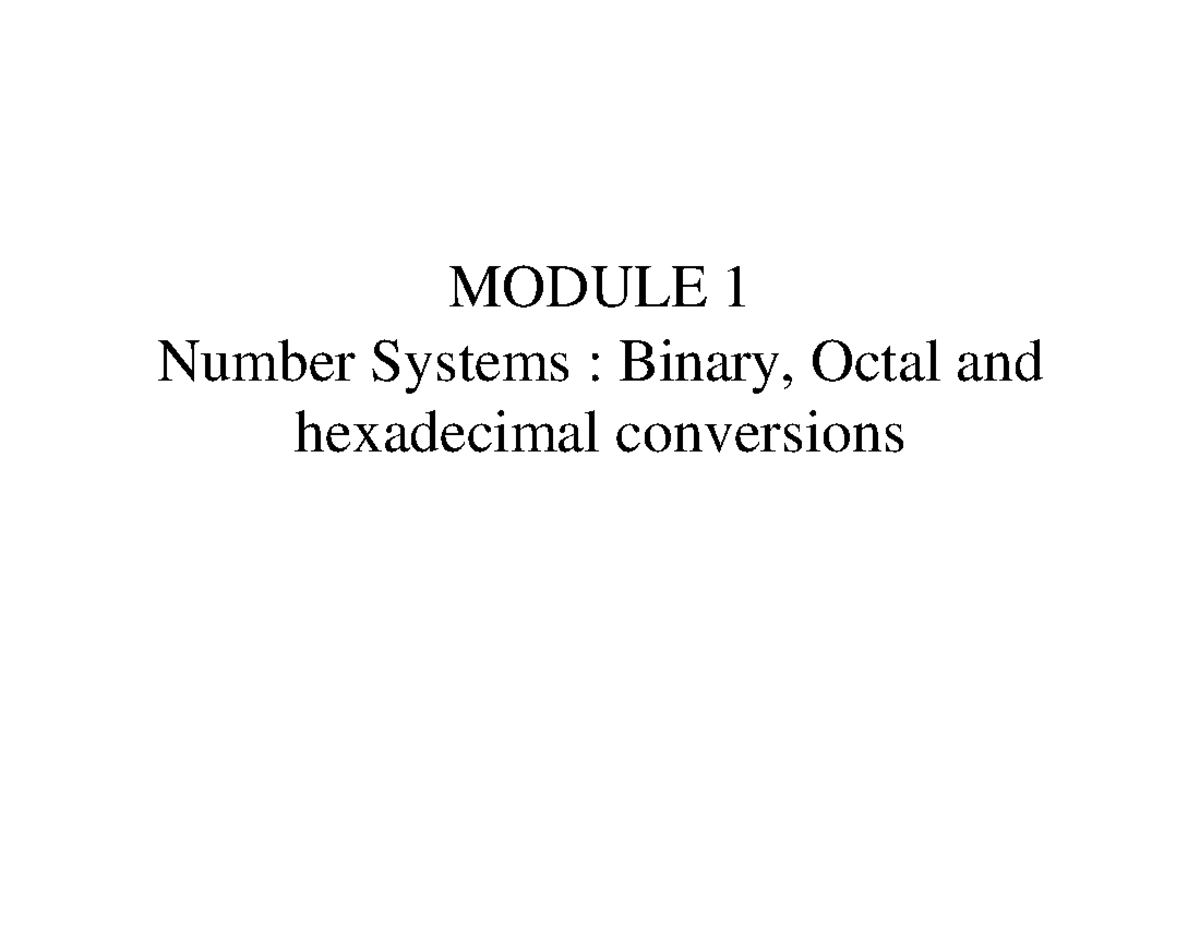 Module 1: Number Systems and Conversions - Binary, Octal, Hexadecimal ...
