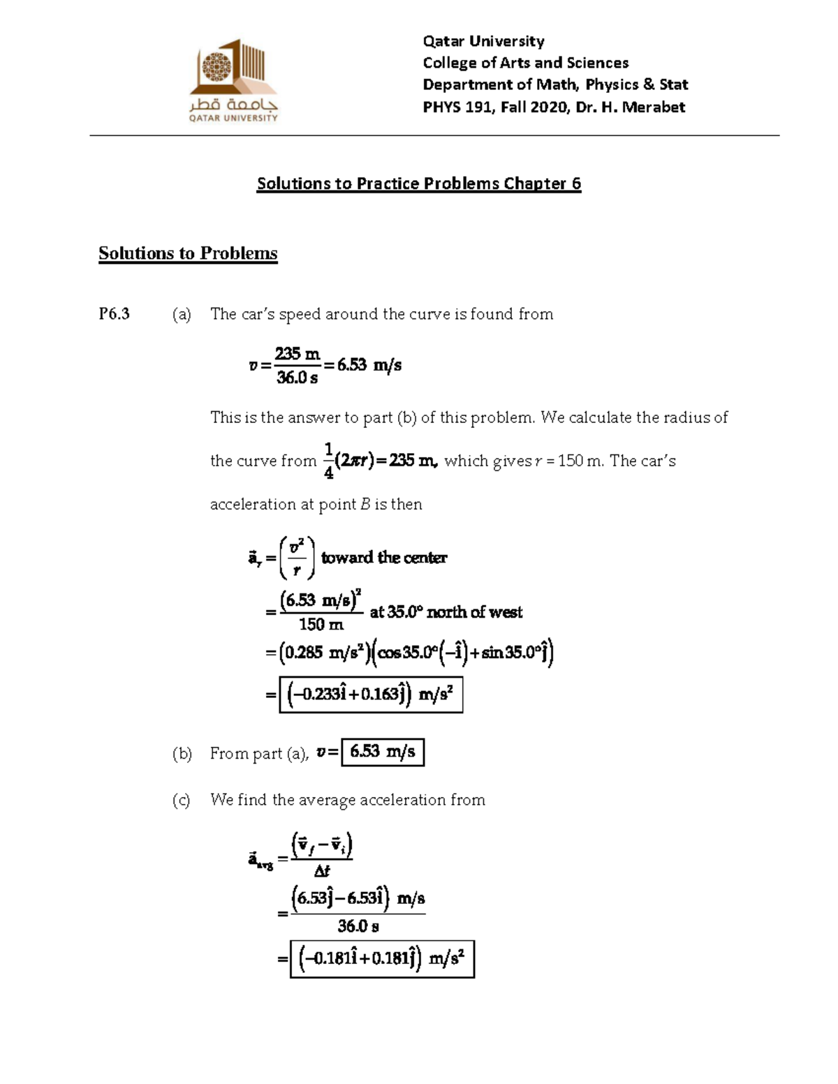 Practice Problems Chapter 6 - We calculate the radius of the curve from which gives r = 150 m ...