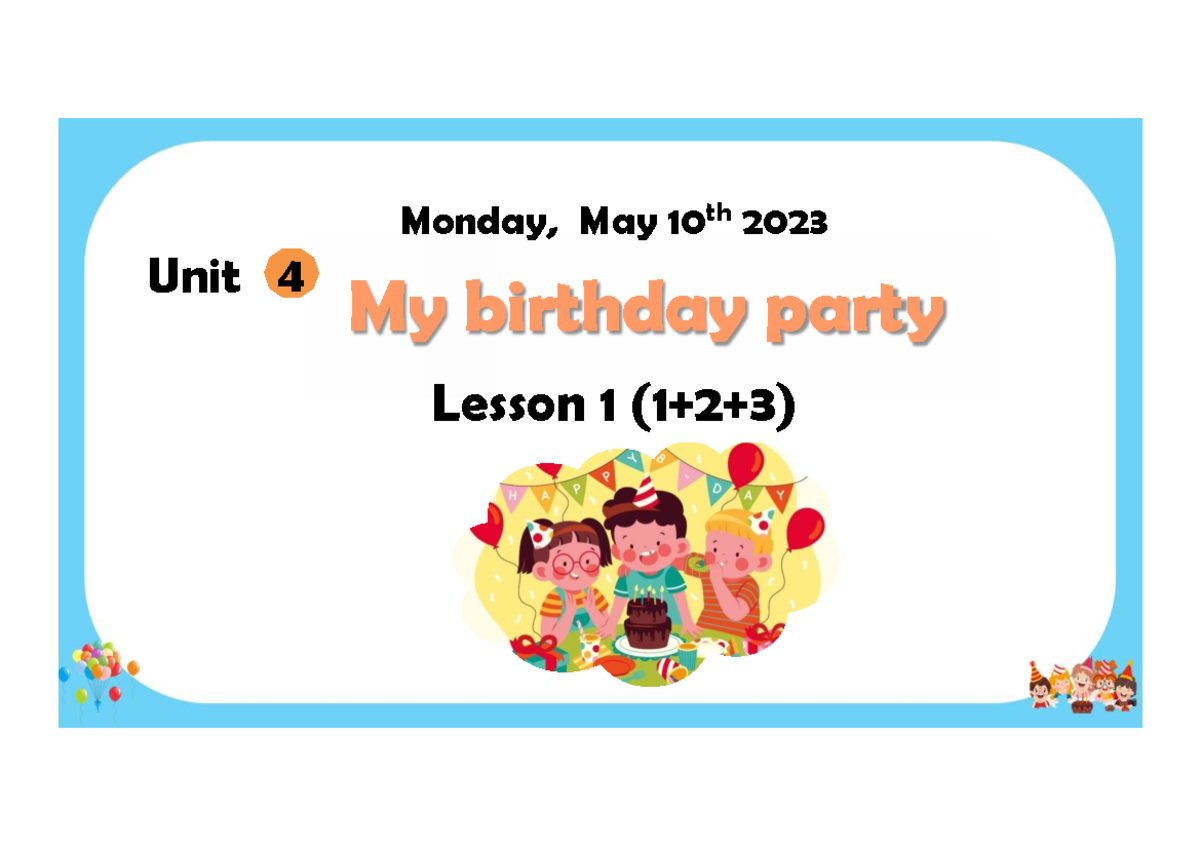 Unit 4 Lesson 1: My Birthday Party Activities for Kids (8-10) - Studocu