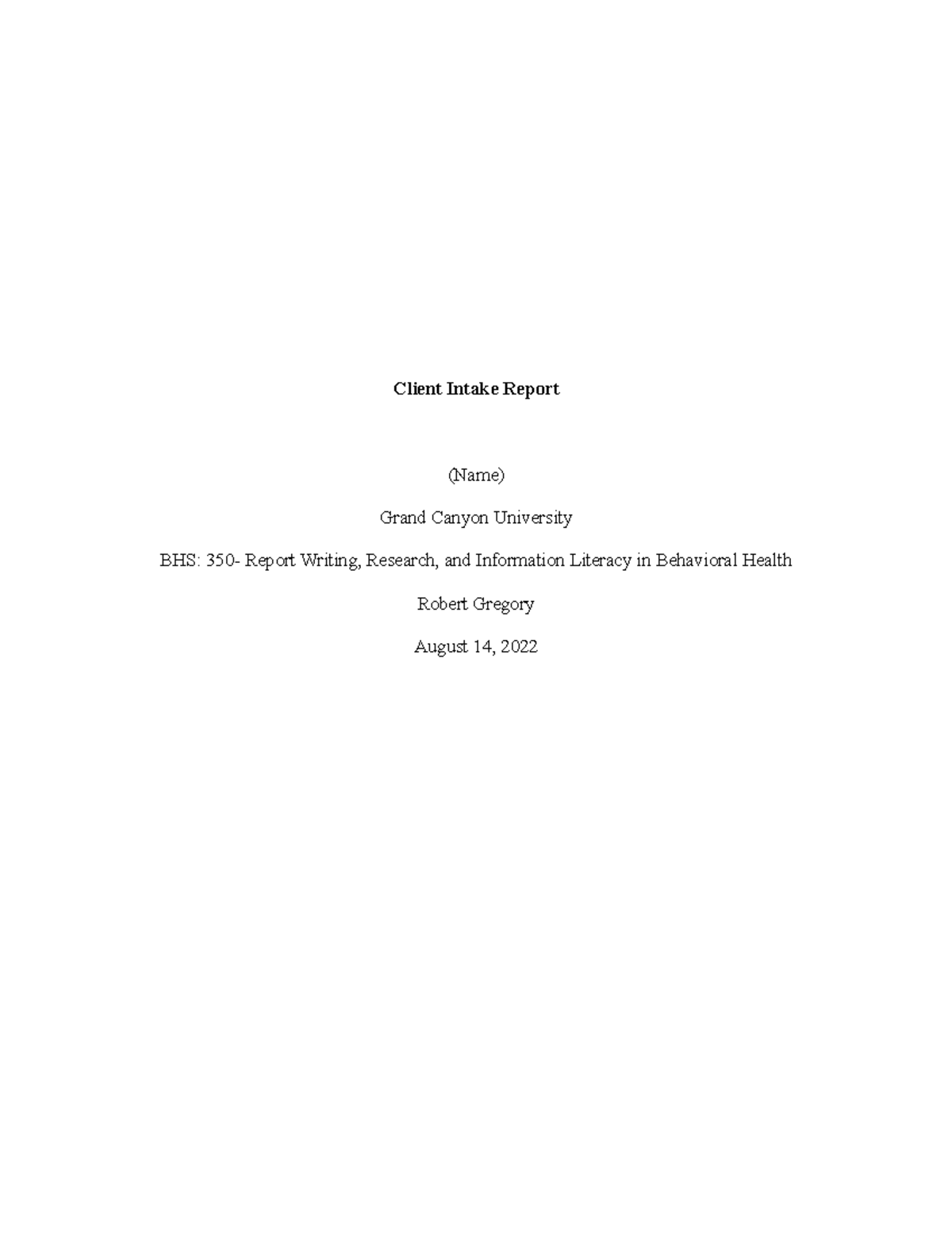 Client Intake Report - BHS 350: Assessing Bipolar Disorder Impacts ...