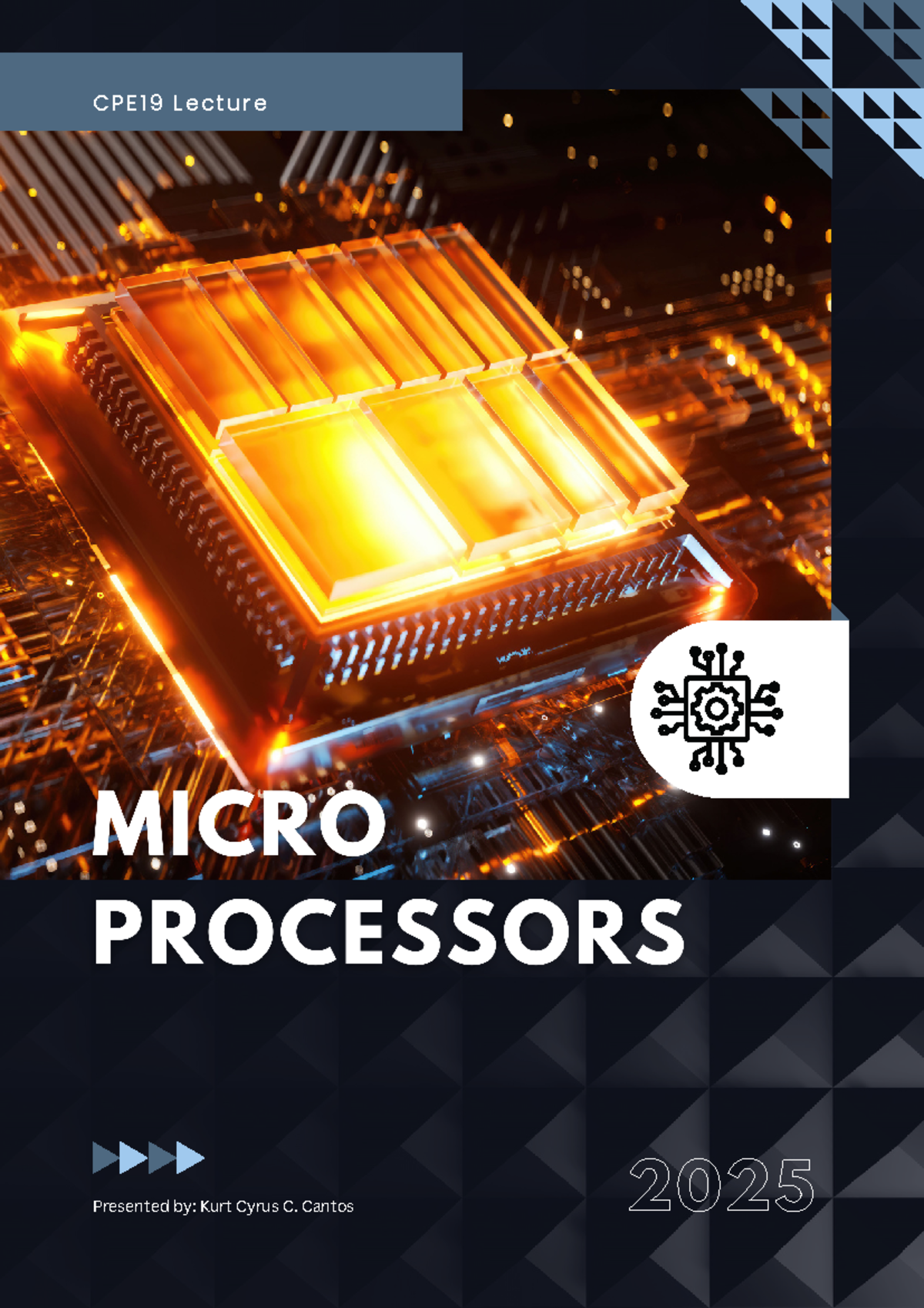 Microprocessors - Presented by: Kurt Cyrus C. Cantos 2025 CPE19 Lecture Question # 1: Explain ...