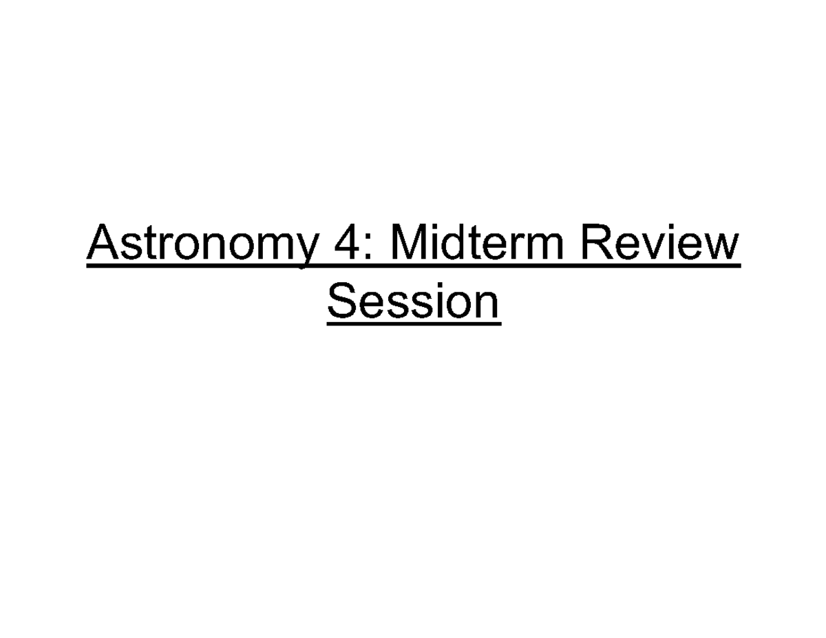 Astronomy 4: Midterm Review Guide for May 1st Exam - Studocu
