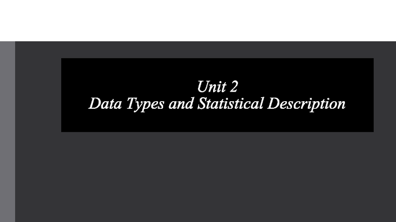 Unit2 - Notes - Unit 2 Data Types and Statistical Description Class and ...