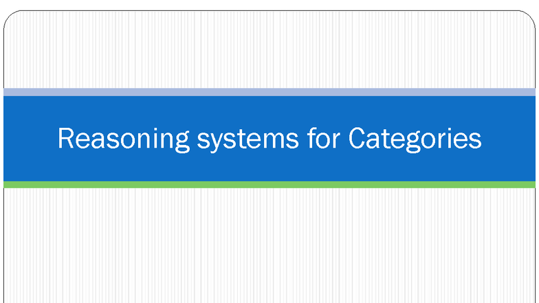 3.8 Reasoning Systems for Categories: An Overview of AI Logic - Studocu