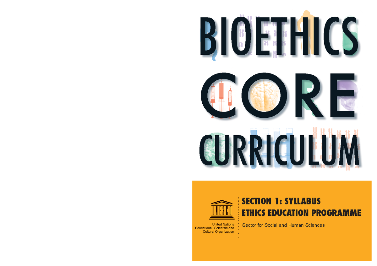 UNESCO BIOETHICS CORE CURRICULUM: SECTION 1 SYLLABUS - Studocu