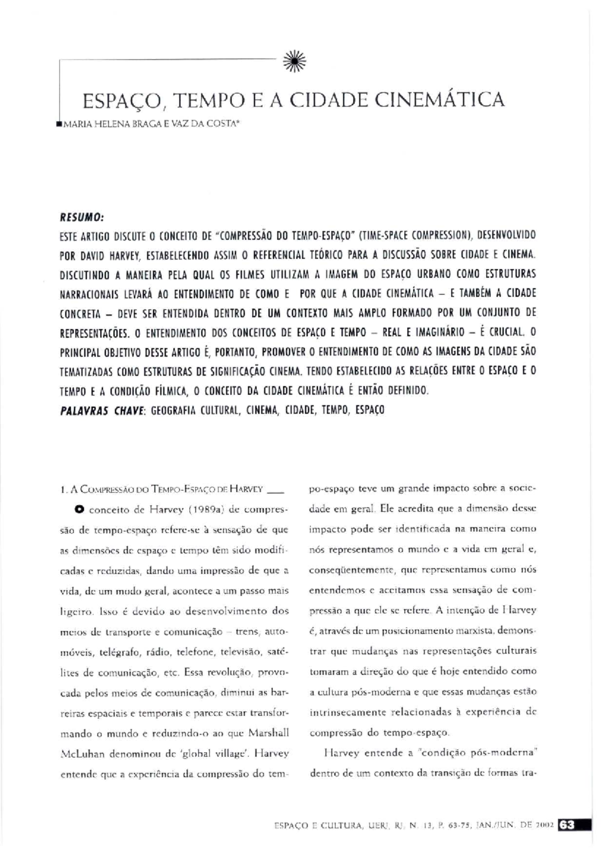 Braga, Maria Helena. Espaço, tempo e a cidade cinemática - ESPAÇO ...