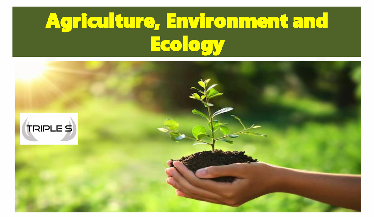 Agriculture, Environment & Ecology - Triple S Overview and Updates ...