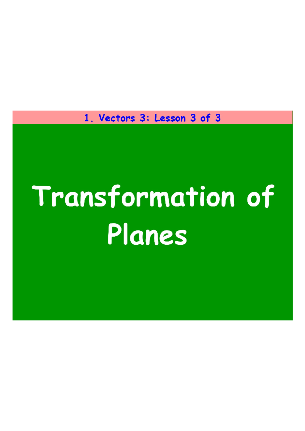 Vectors 3: Lesson 3 - Transformations of Planes and Geometry Problems - Studocu