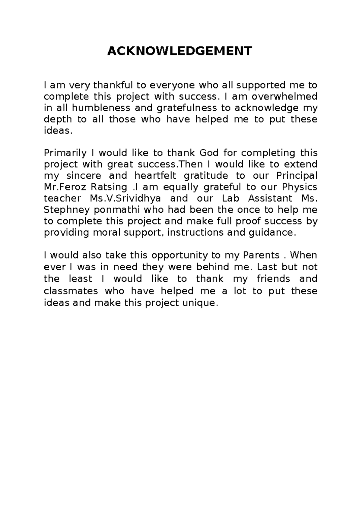 Acknowledgement - HELP - ACKNOWLEDGEMENT I am very thankful to everyone ...