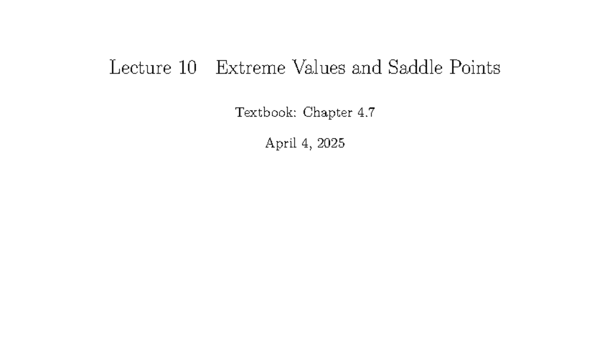 Lecture 10: Extreme Values & Saddle Points - Chapter 4.7 Notes ...
