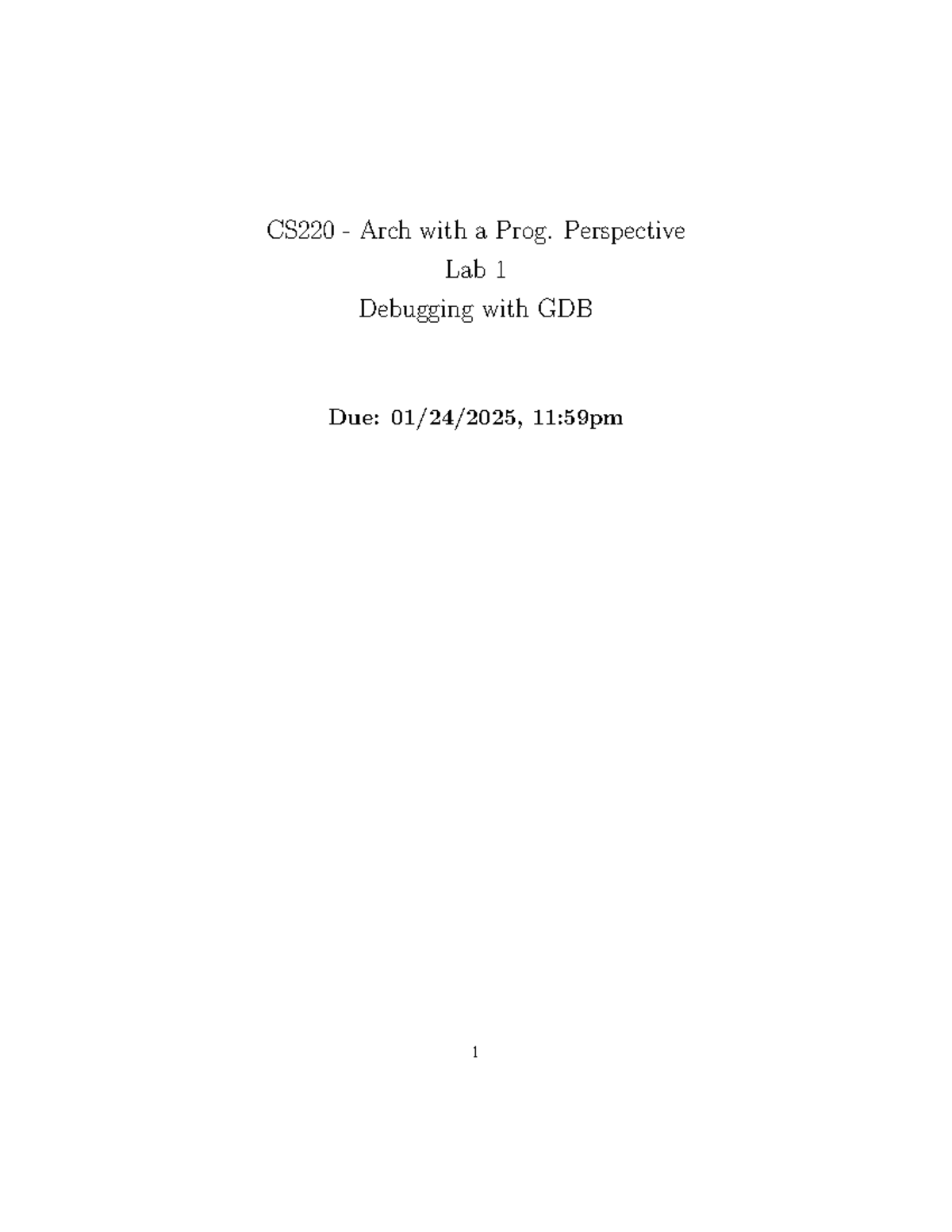 Lab1 - lab1 - CS220 - Arch with a Prog. Perspective Lab 1 Debugging with GDB Due: 01/24/2025 ...