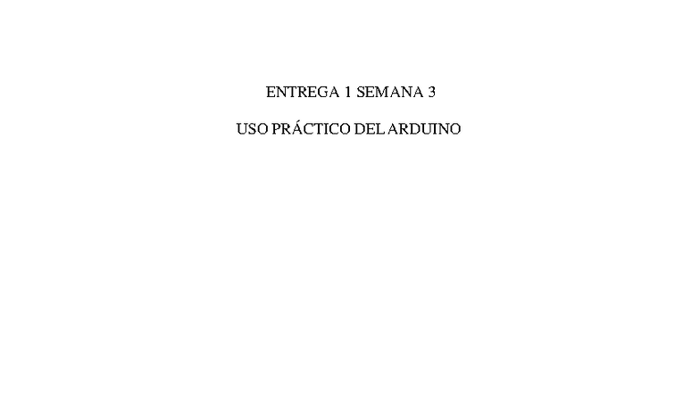Entrega 1: Uso Práctico del Arduino en IoT - Sem. 3 - Studocu