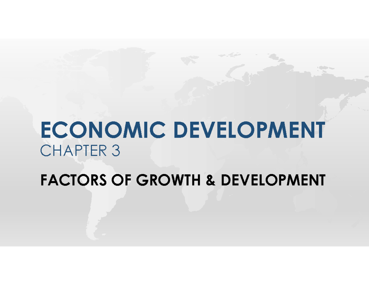 Chapter 3 Discussion Part 1 - ECONOMIC DEVELOPMENT CHAPTER 3 FACTORS OF ...