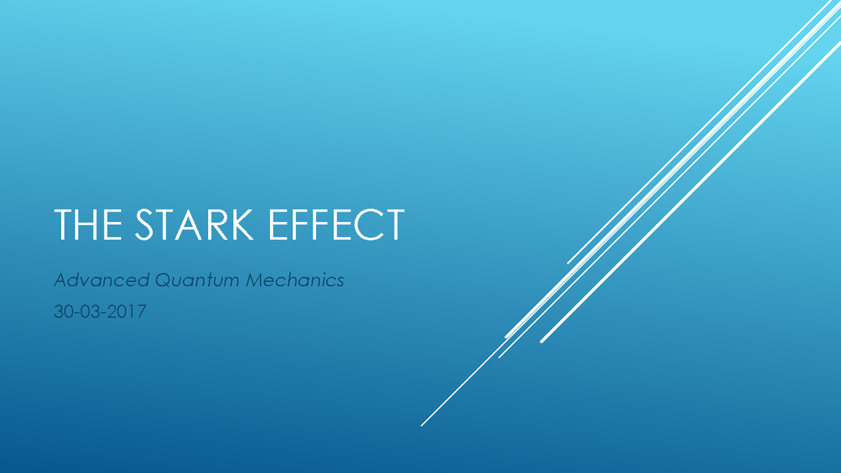 The Stark Effect - THE STARK EFFECT Advanced Quantum Mechanics ...