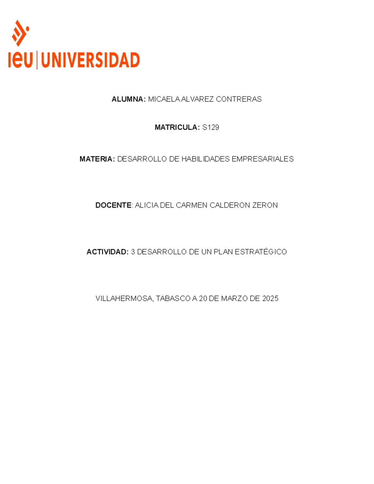 ACT.3 PLAN Estratégico. Materia 3 - ALUMNA: MICAELA ALVAREZ CONTRERAS ...