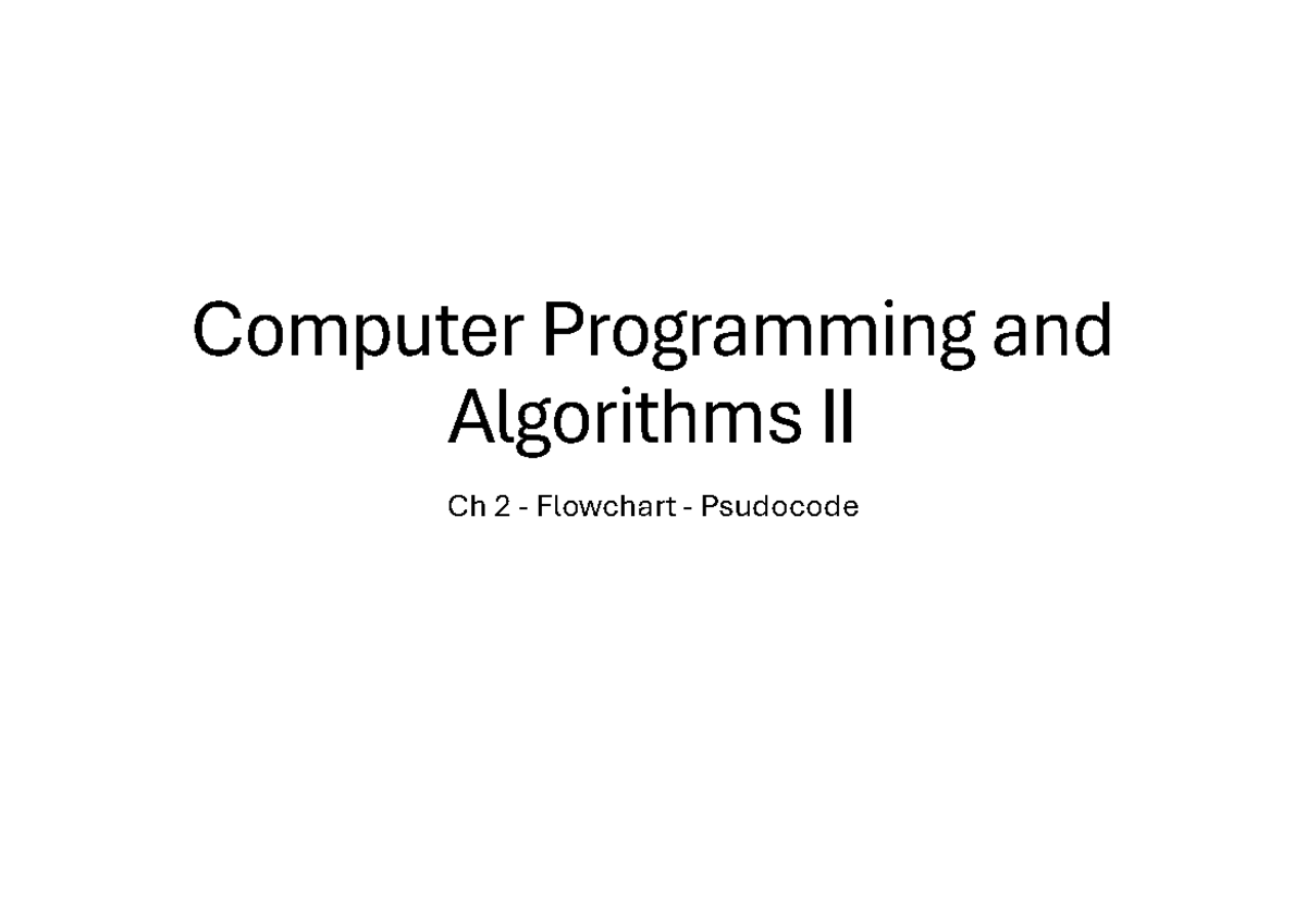 Ch2-CPII - Ch2 -Flowchart-Psudocode - Computer Programming and ...