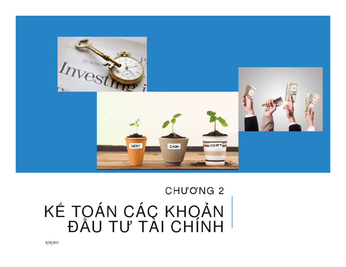 C2- KT DAU TU - BHSV - hiihi - CHƯƠ NG 2 KẾ TOÁN CÁC KHO ẢN ĐẦU T Ư TÀI ...