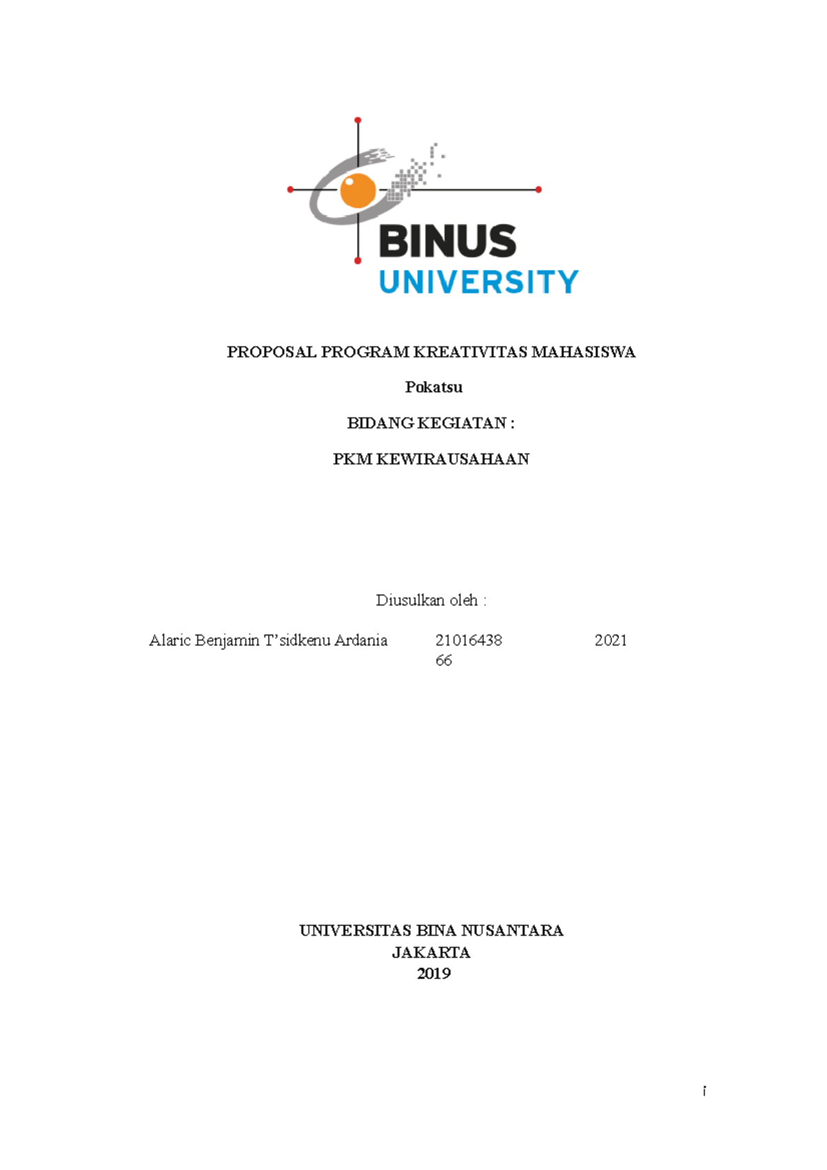 PKM-K Entreprenuer Binus - PROPOSAL PROGRAM KREATIVITAS MAHASISWA Pokatsu BIDANG KEGIATAN : PKM ...