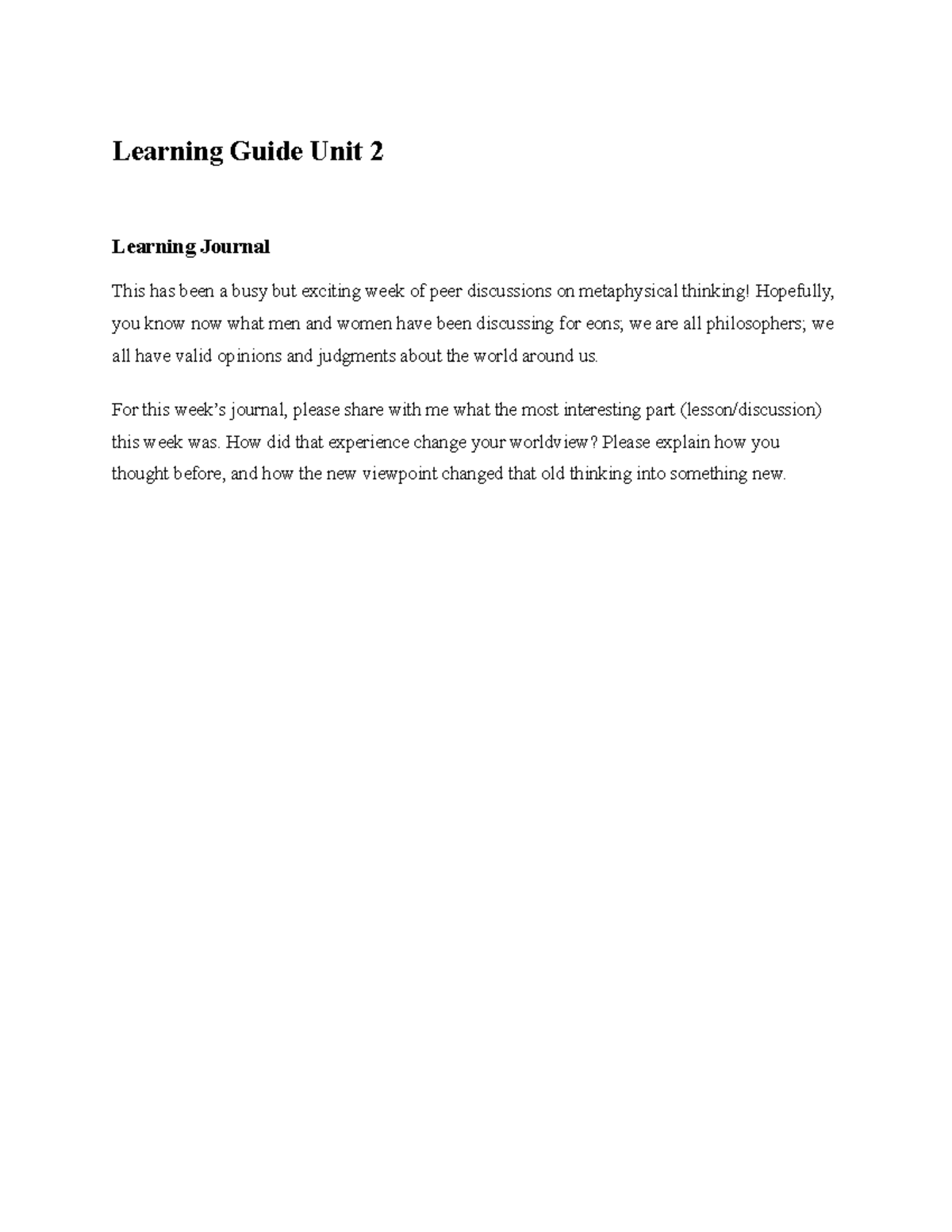Unit 2 Learning Journal - (PHIL 1402) - Learning Guide Unit 2 Learning Journal This has been a ...