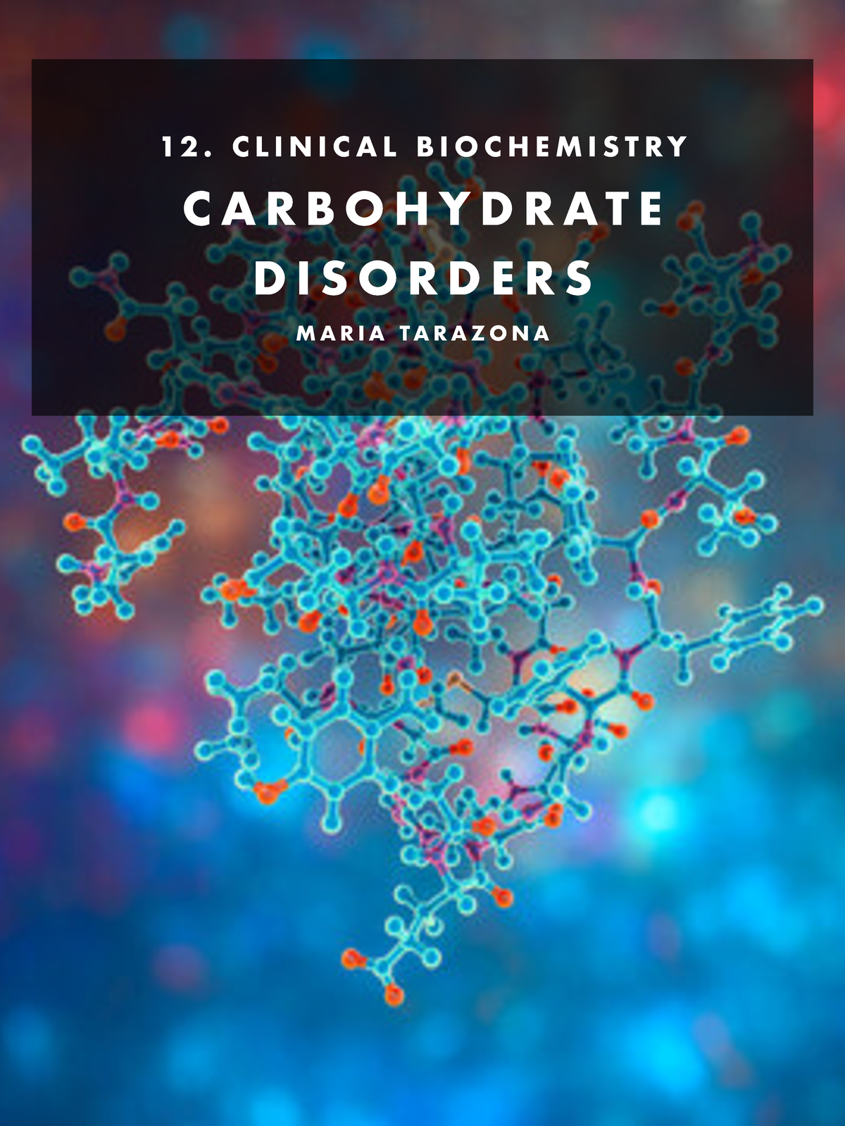 12. Clinical Biochemistry: Carbohydrate Disorders & Diabetes Mellitus ...