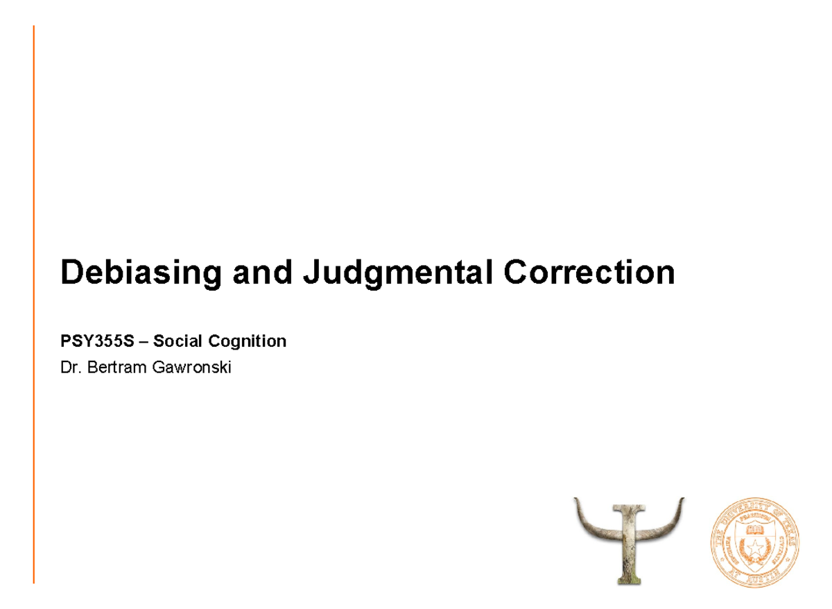 Debiasing and Judgmental Correction Strategies - PSY355S Lecture Notes ...