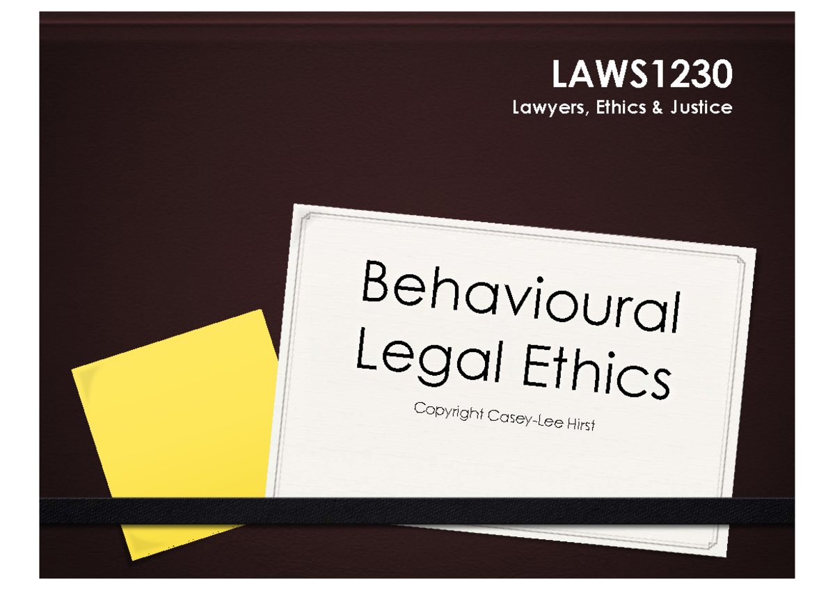 LAWS1230 Week 2 Class 3: Understanding Behavioral Legal Ethics - Studocu