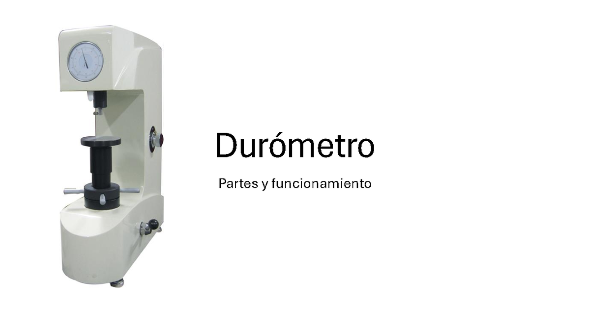 Durometro - presentacion de fucncionamieto y aplicaciones - Durómetro ...