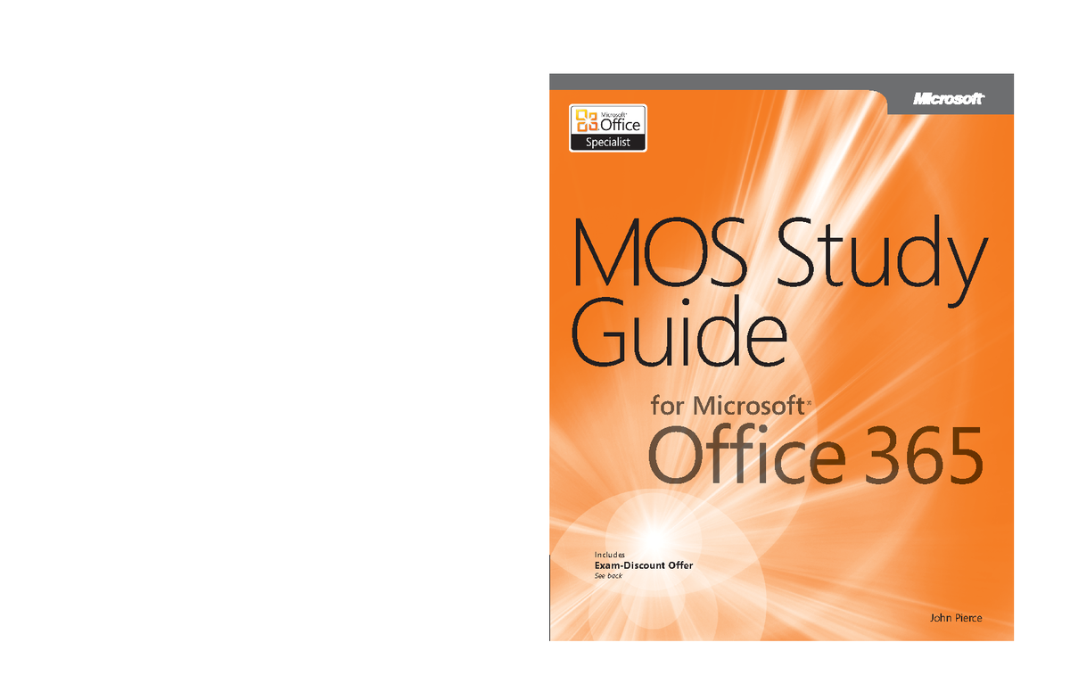 Office 365 Study Guide - John Pierce MOS Study Guide for Microsoft ® Includes Exam-Discount ...