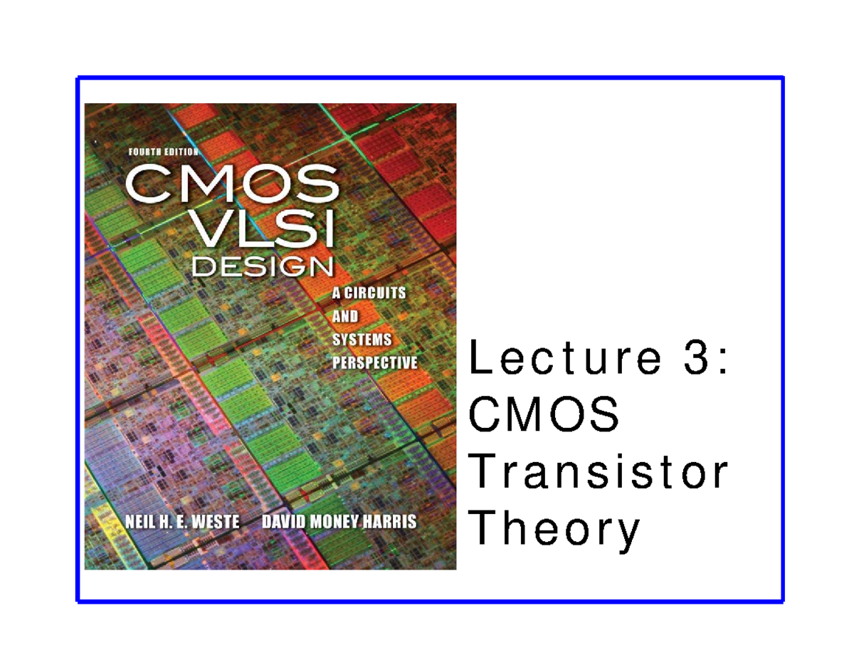 CMOS VLSI Design Lecture 3: Transistor Theory & I-V Characteristics ...
