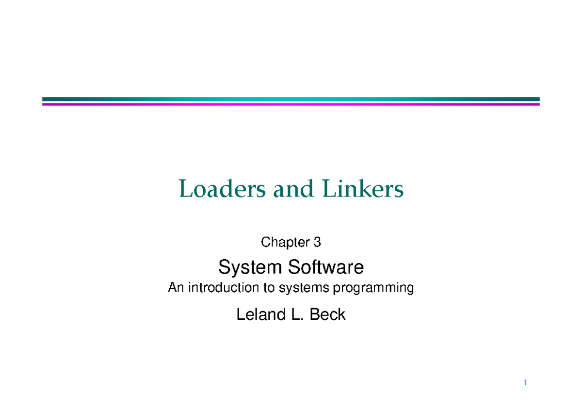 Chapter 3: Loaders and Linkers in System Software (CS 101) - Studocu