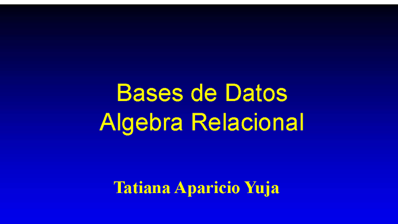 Bases de Datos: Manipulación en Álgebra Relacional (Algebra Relacional ...