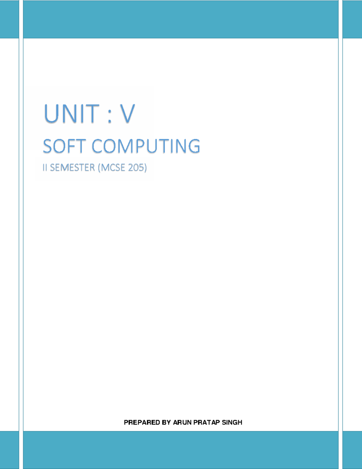 Soft Computing: Unit V - Genetic Algorithms (MCSE 205) by Arun Pratap ...