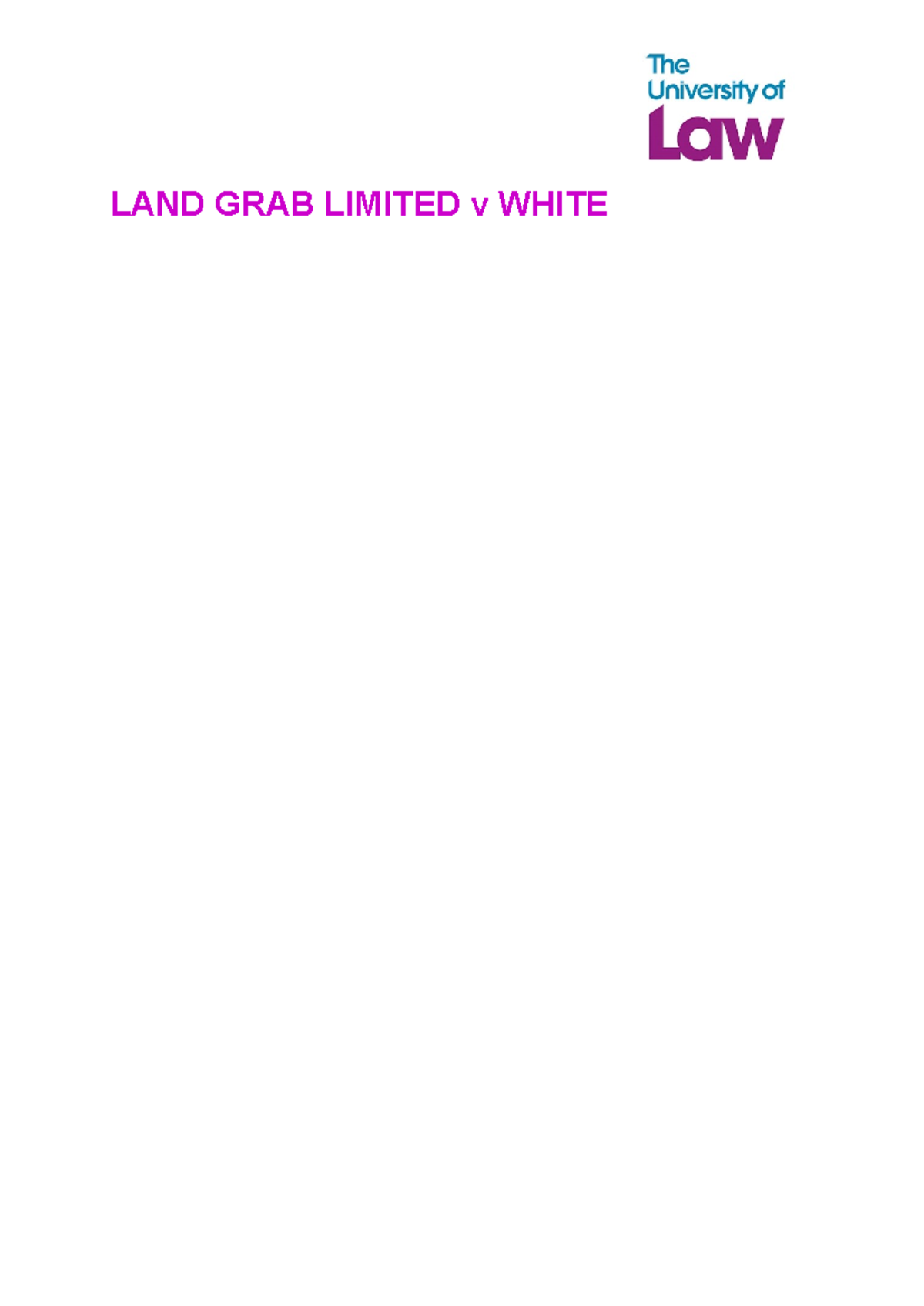 Case Papers: LAND GRAB LIMITED v MR GEORGE WHITE - Instructions to ...