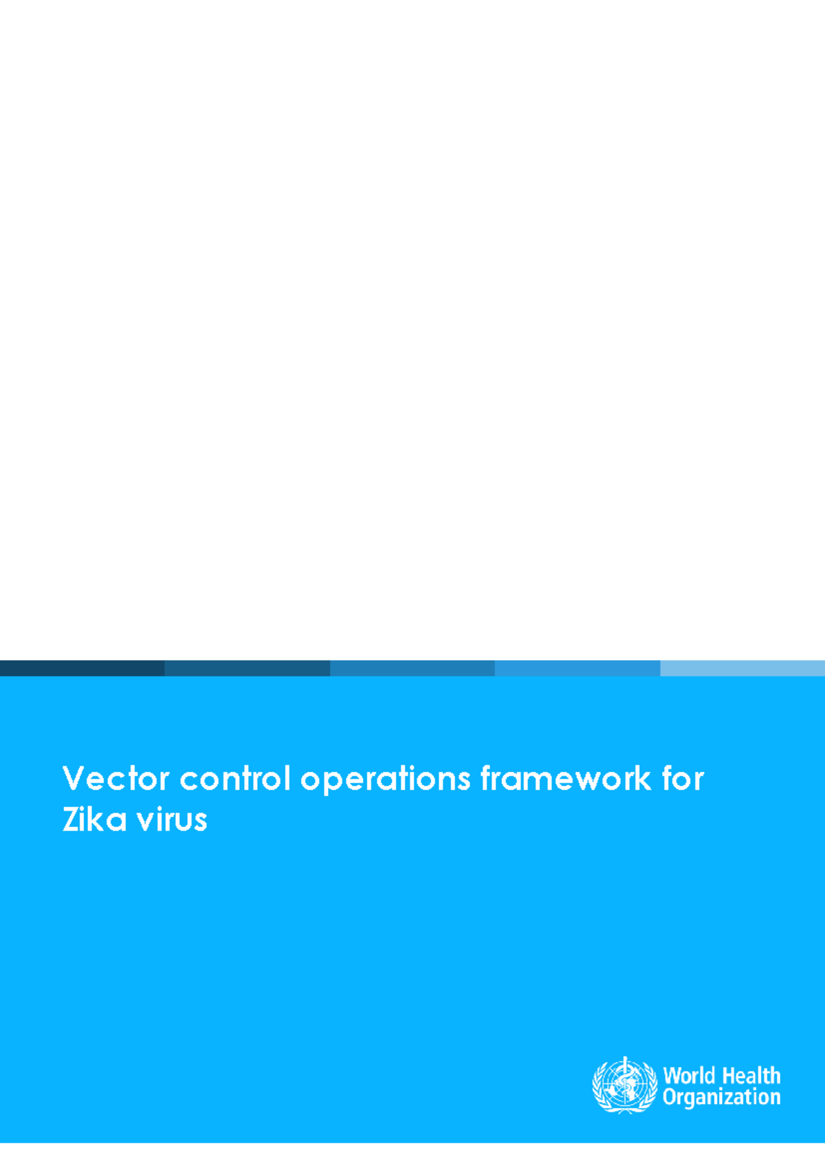 WHO ZIKV VC 16 - 123 - Vector control operations framework for Zika ...