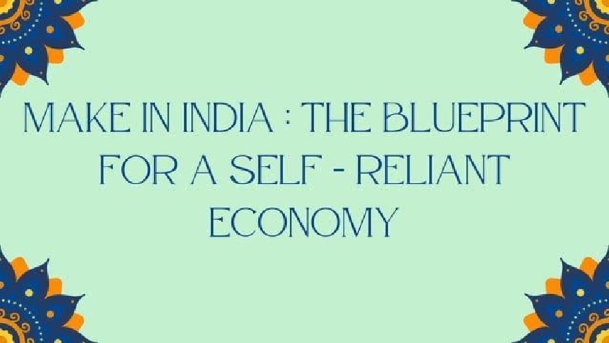 G. 92 Make in India: Blueprint for a Self-Reliant Economy Analysis ...