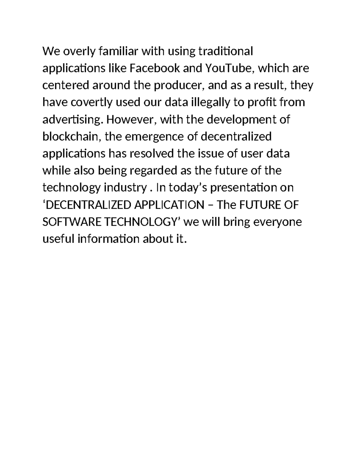 We overly familiar with using traditional applications like Facebook ...