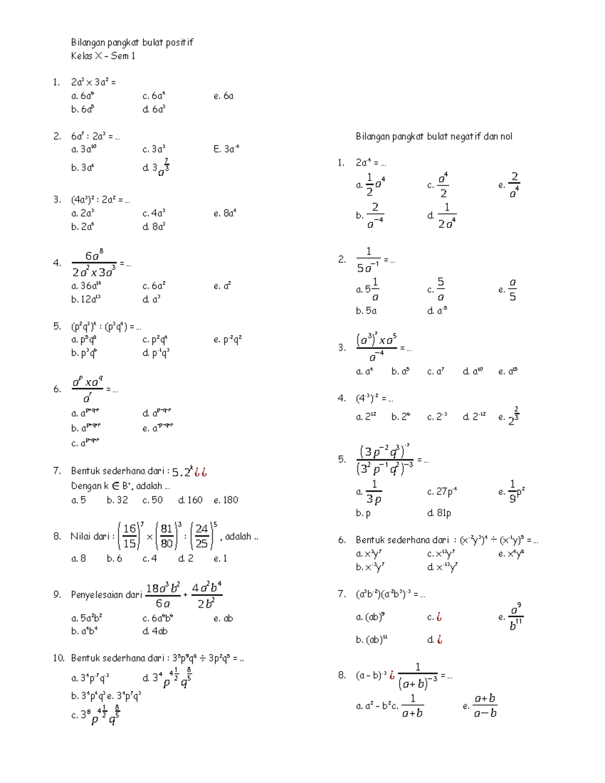 Bilangan berpangkat - 2a 3 x 3a 2 = a. 6a 6 c. 6a 4 e. 6a b. 6a 5 d. 6a ...