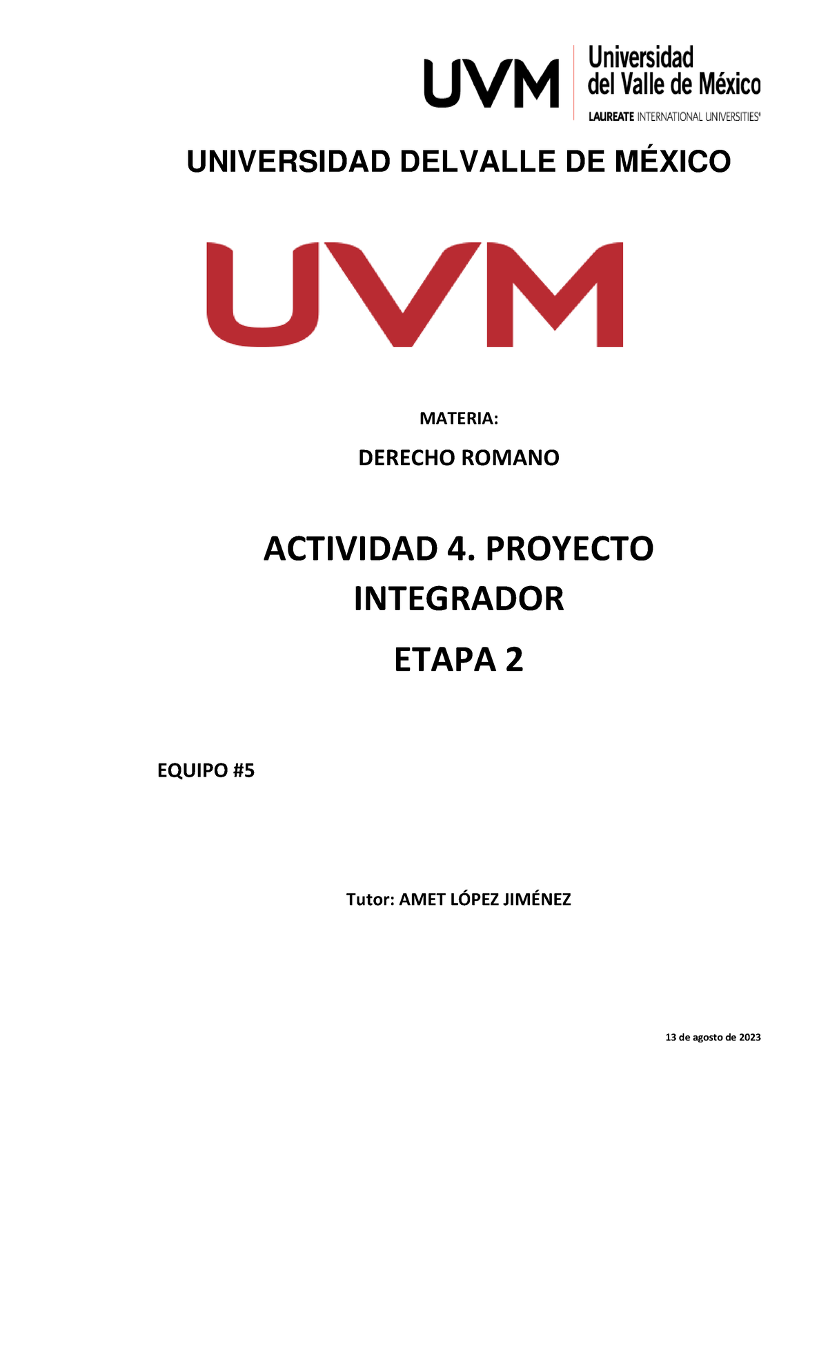 A#4 Eq#5. Proyecto Integrador, Etapa 2 - UNIVERSIDAD DELVALLE DE MÉXICO MATERIA: DERECHO ROMANO ...