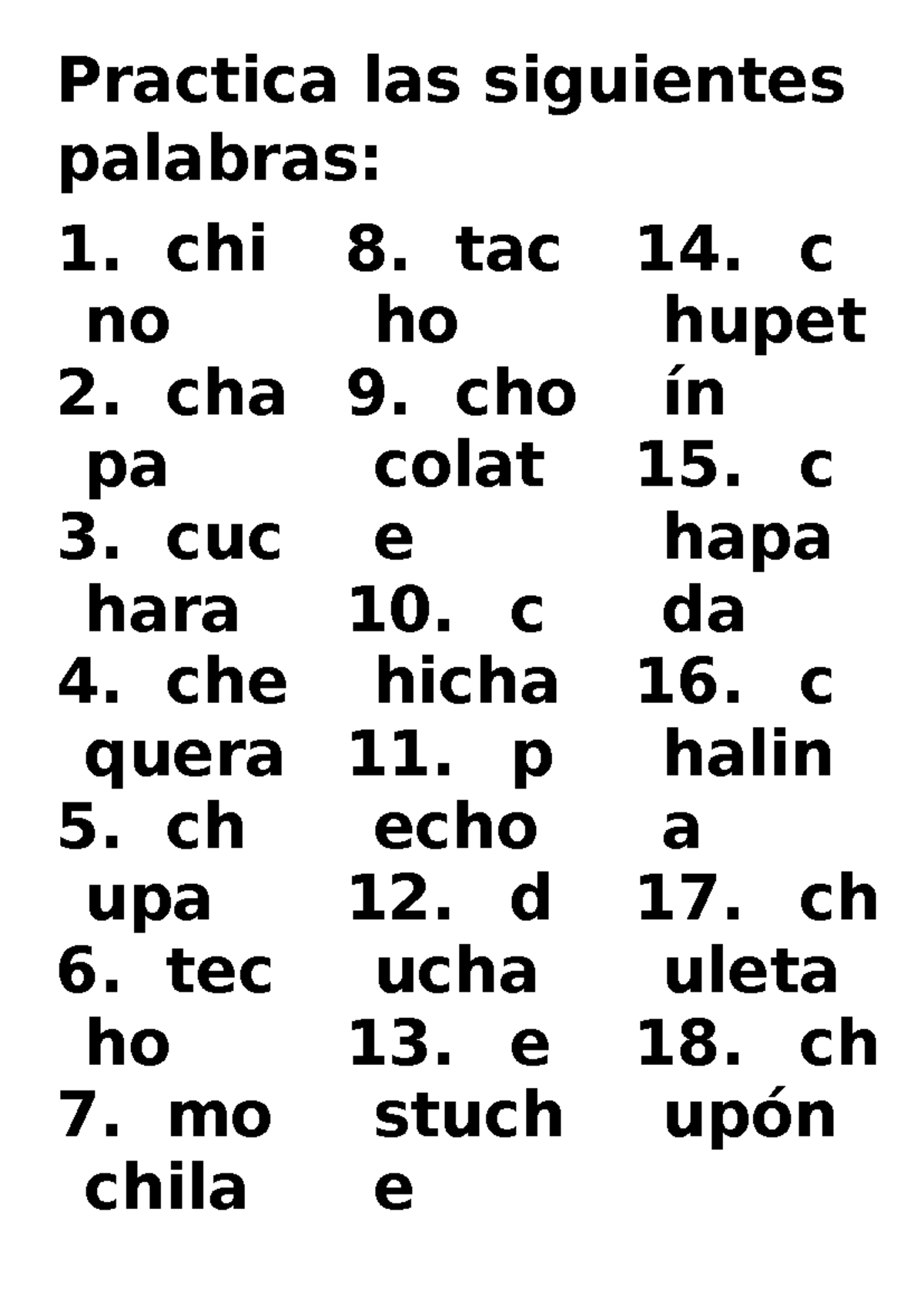 Lista ch - apuntes - Practica las siguientes palabras: 1. chi no 2. cha ...