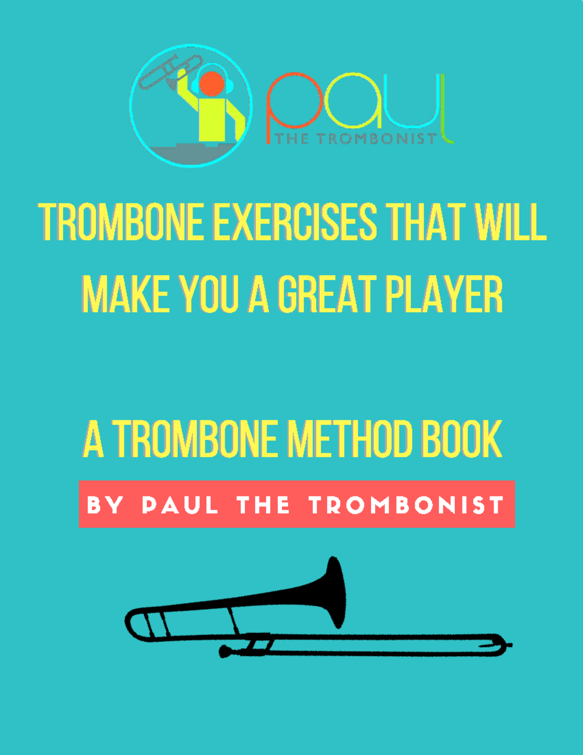 Trombone Exercises for Mastery: A Method Book by Paul The Trombonist (2 ...