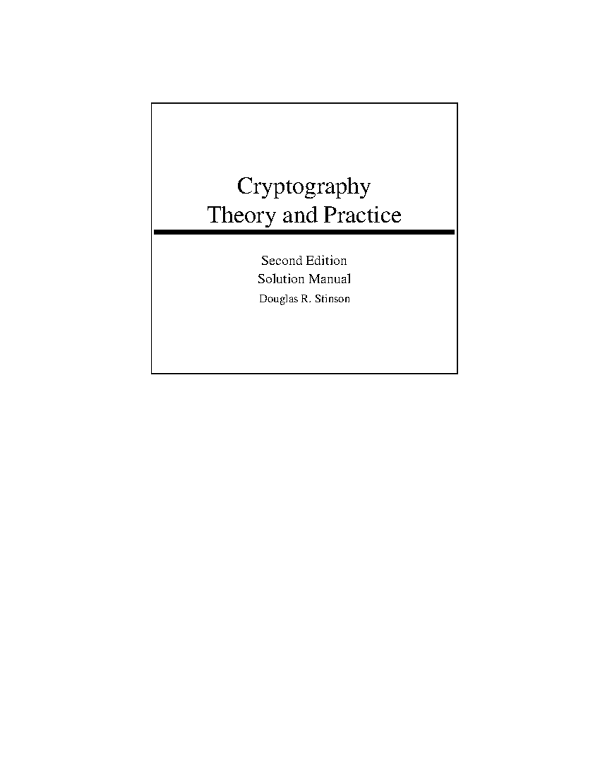 Cryptography Theory and Practice Solutions Manual (2nd Ed.) - Studocu