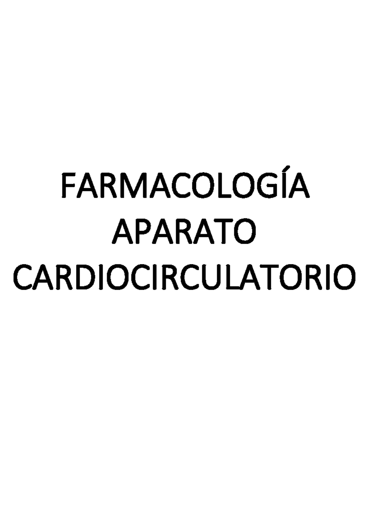 Examen 2 - Farmaco completo - FARMACOLOGÍA APARATO CARDIOCIRCULATORIO 1 ...